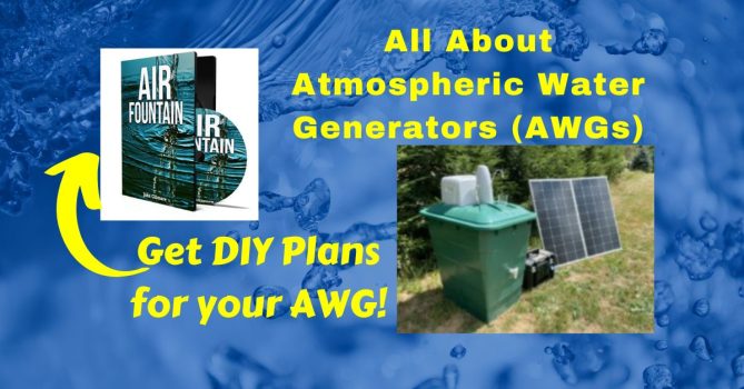 Atmospheric Water Generators (And Guide to Building Your Own AWG!) 2025